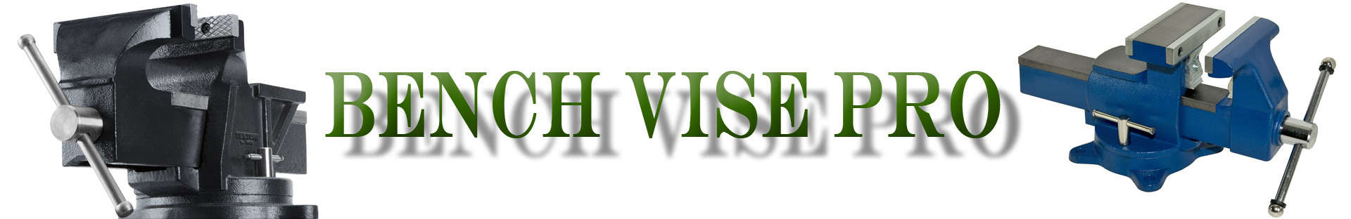 Best Bench Vise Reviews & Buying Guide